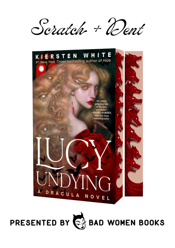 Scratch + Dent: Lucy Undying – Bad Women Books